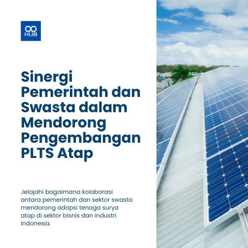 Sinergi Pemerintah dan Swasta dalam Mendorong Pengembangan PLTS Atap